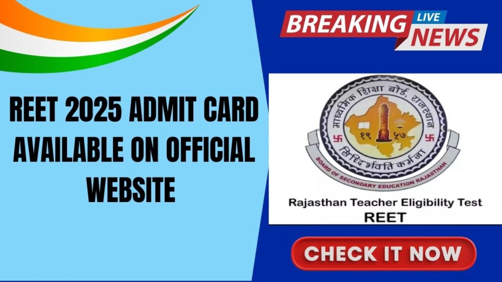 Complete Guide to REET Admit Card 2025 – AssamTouch समाचार