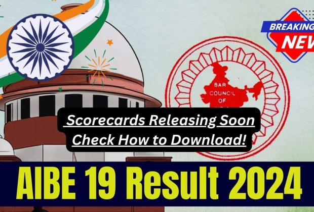 AIBE 19 Result 2024: What You Need to Know – AssamTouch समाचार