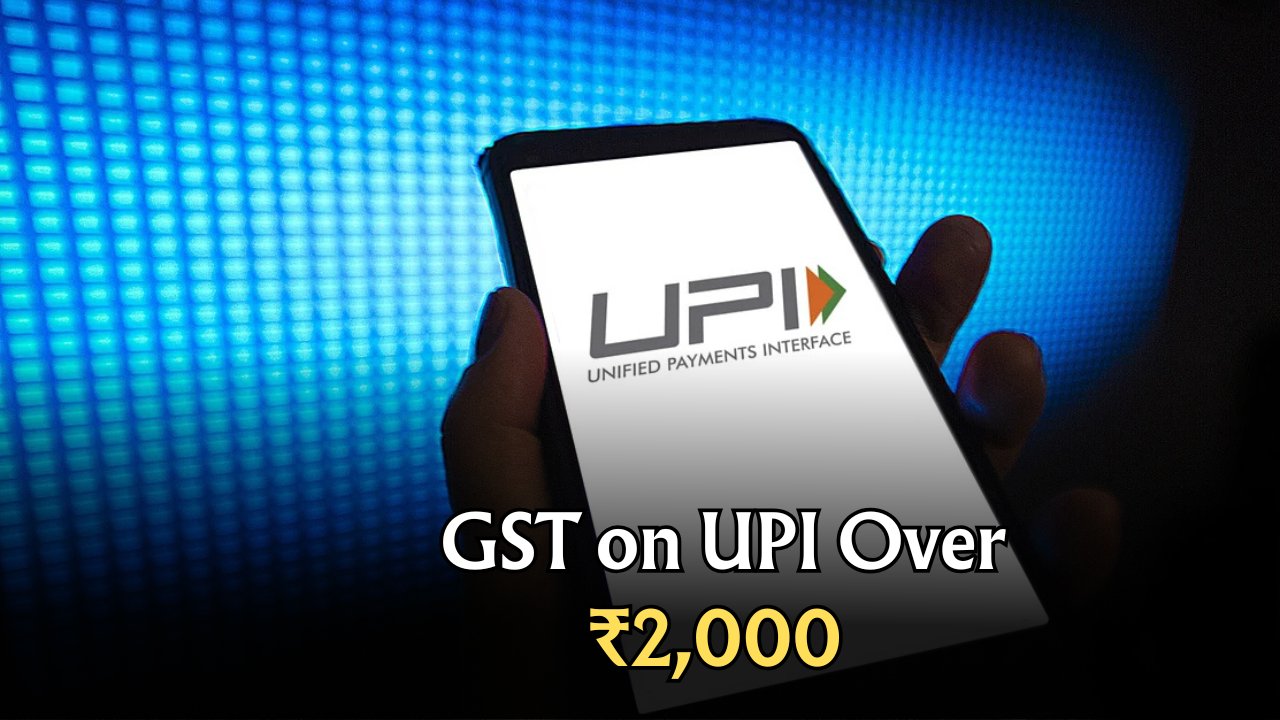 GST On UPI Payments: What You Need to Know – AssamTouch समाचार