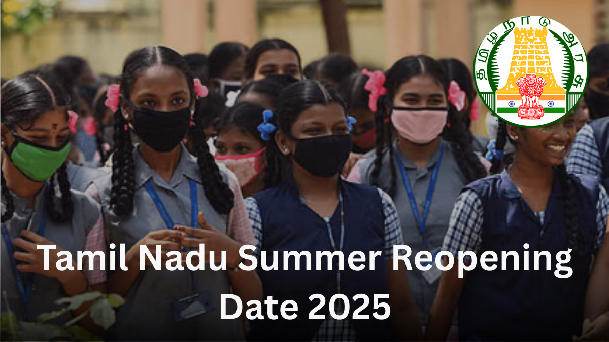 Tamil Nadu School Reopen Date 2025: What You Need to Know – AssamTouch समाचार