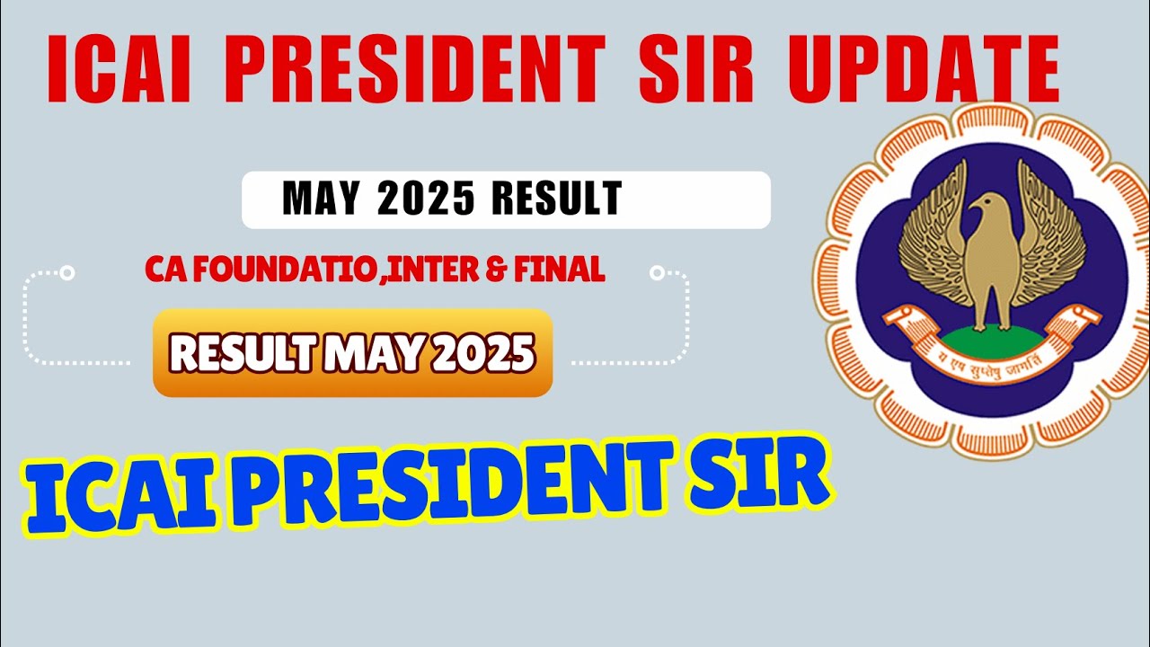 ICAI CA Final Result May 2025: Important Updates and Details ...