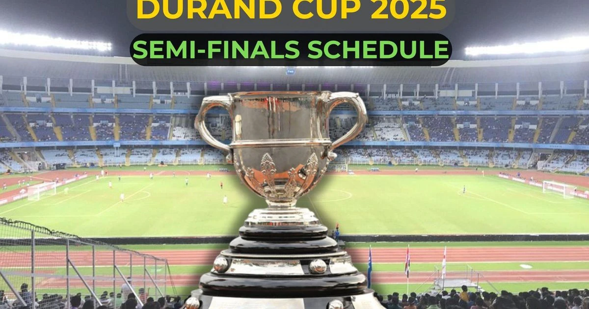 Excitement Builds for Durand Cup Semi Final 2025 – AssamTouch समाचार