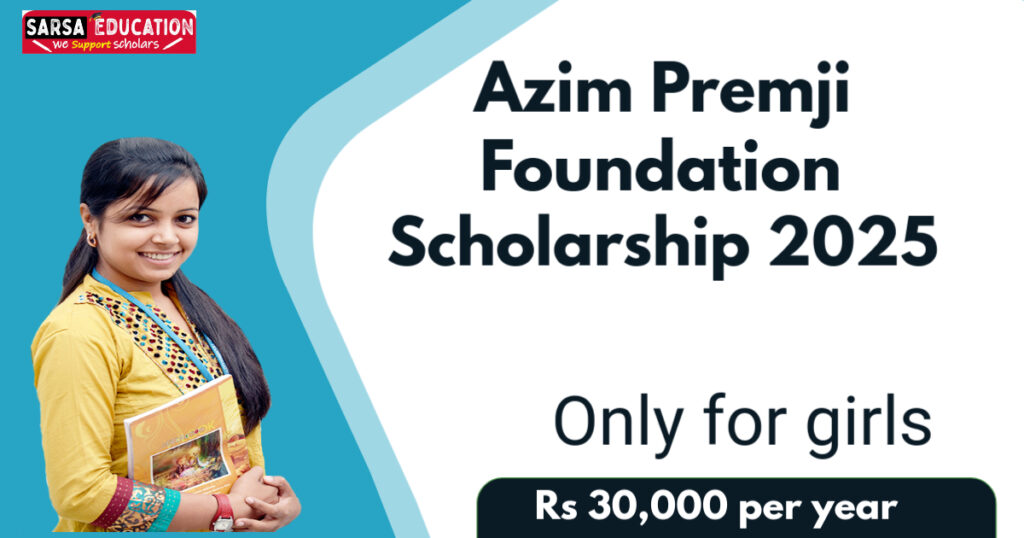 Understanding the Azim Premji Scholarship 2025 – AssamTouch समाचार