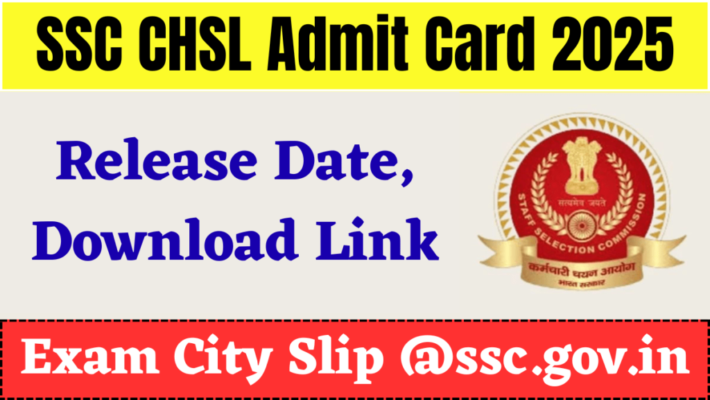 Important Updates on SSC CHSL Exam Date 2025 and Admit Card ...