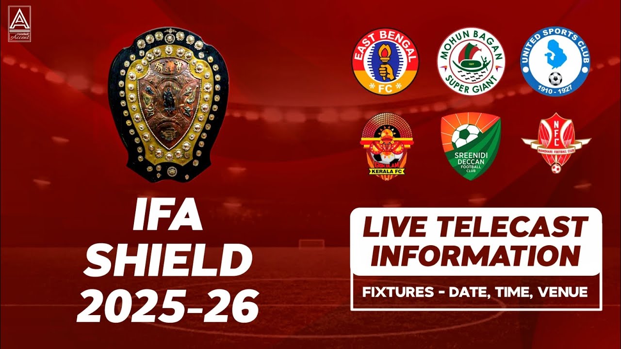 IFA Shield 2025: Live Telecast Details and Significance – AssamTouch समाचार